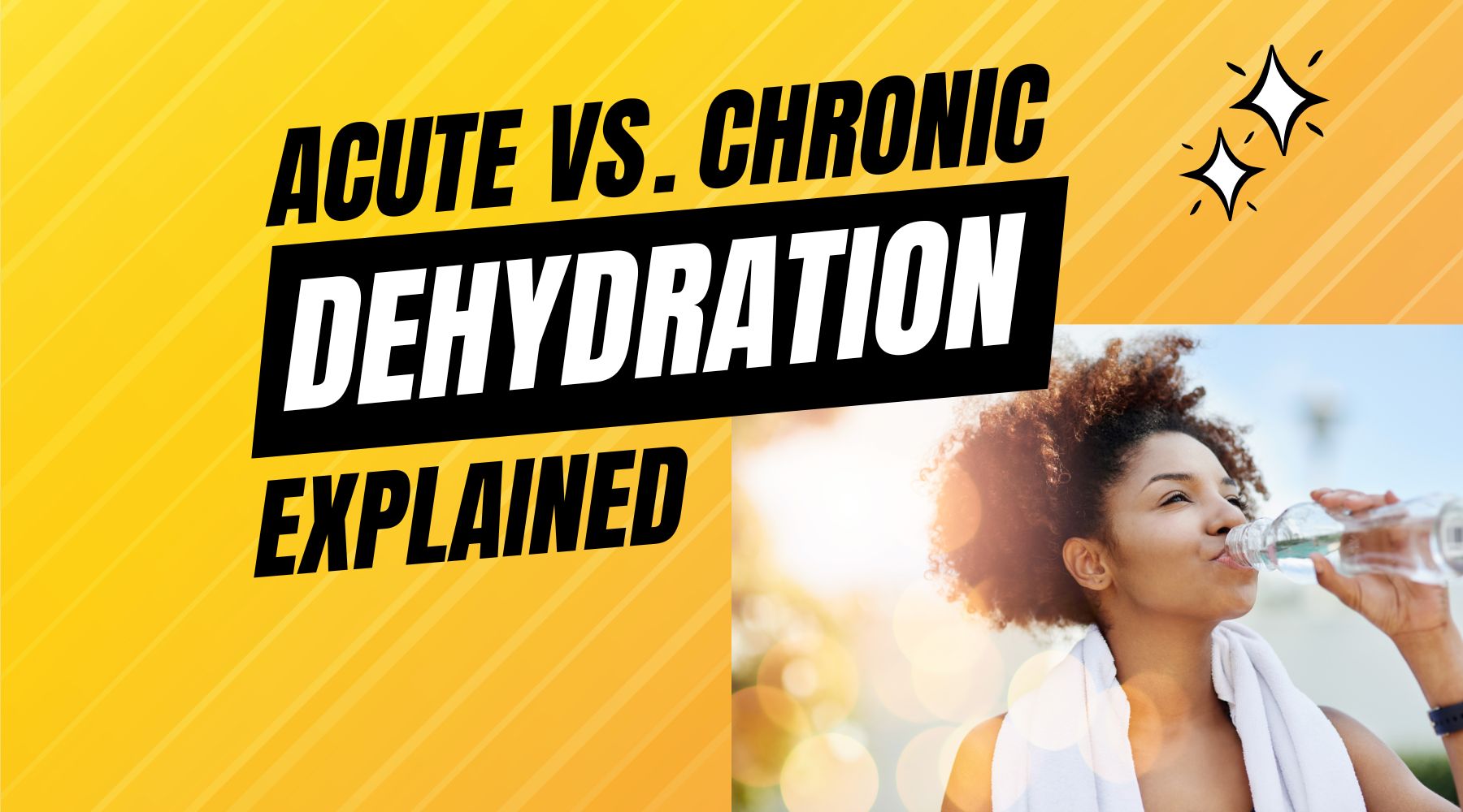 Acute Vs. Chronic Dehydration: Causes, Symptoms, Prevention, And Treat ...