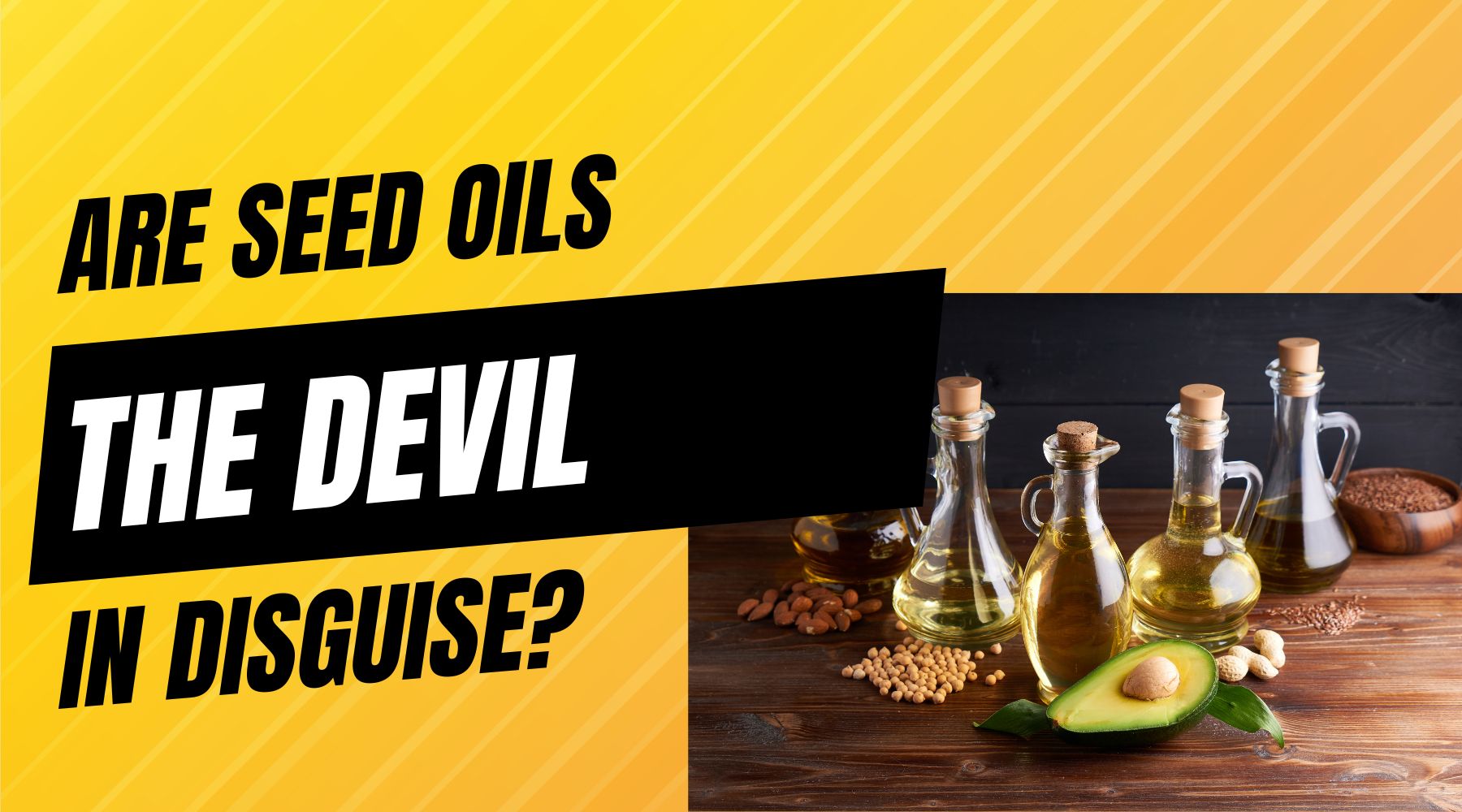 Are Seed Oils Really the Devil in Disguise? – Simply Good Supplements