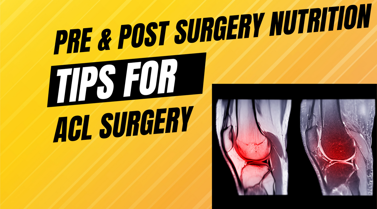 Pre and Post Nutrition and Supplements for ACL Surgery: A Comprehensiv ...